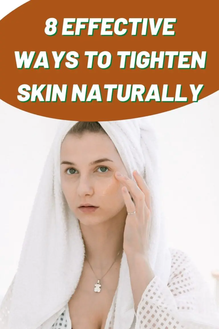8 Effective Ways to Tighten Skin Naturally